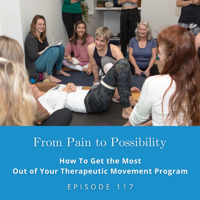 How To Get the Most Out of Your Therapeutic Movement Program | Ep #117 ...